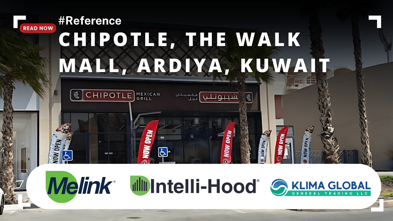 Chipotle, The Walk Mall Kuwait – Intelli-Hood DCKV Optimizing Fast ...