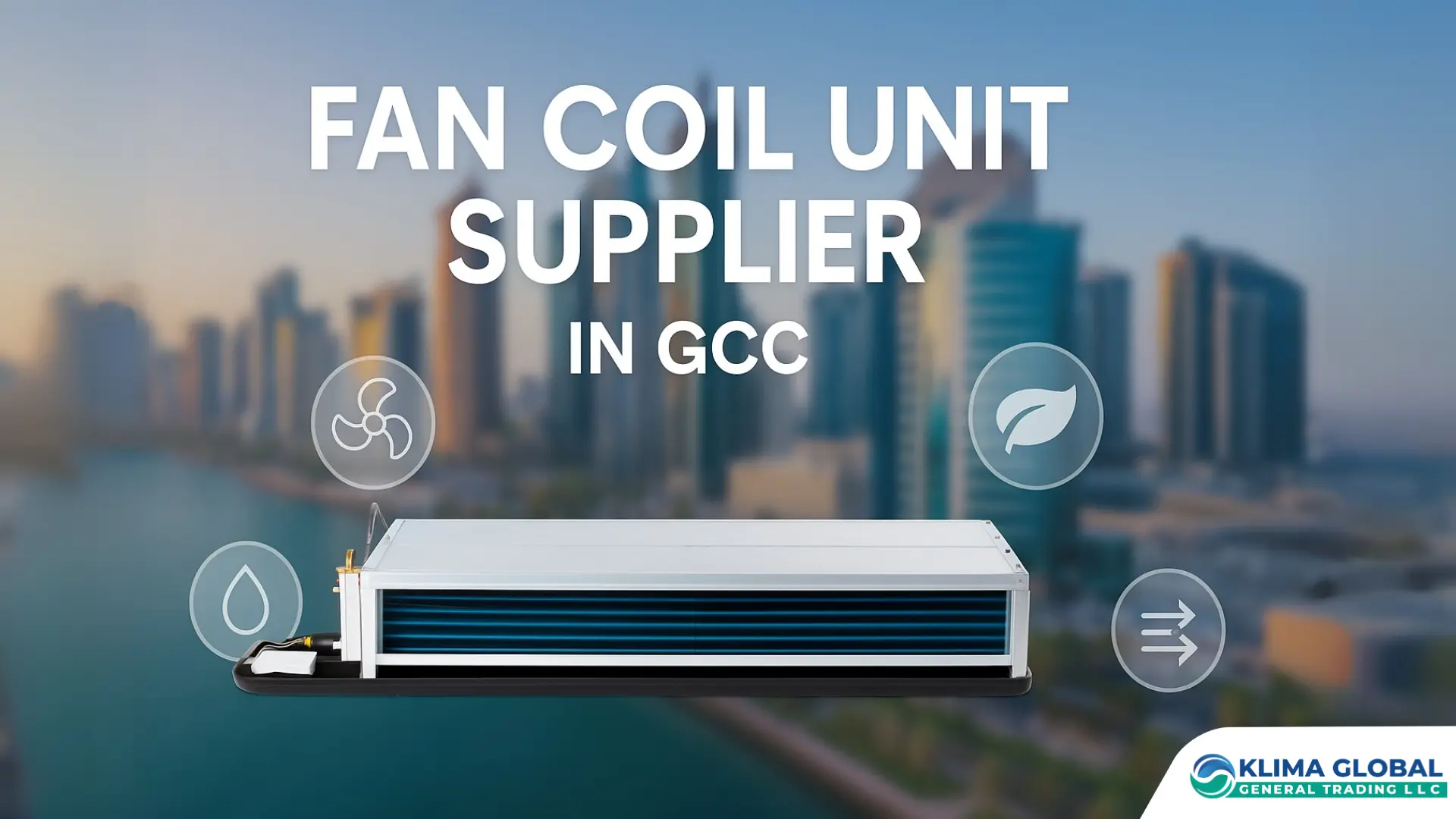 Fan Coil Unit Supplier in GCC | Saudi, Oman, UAE